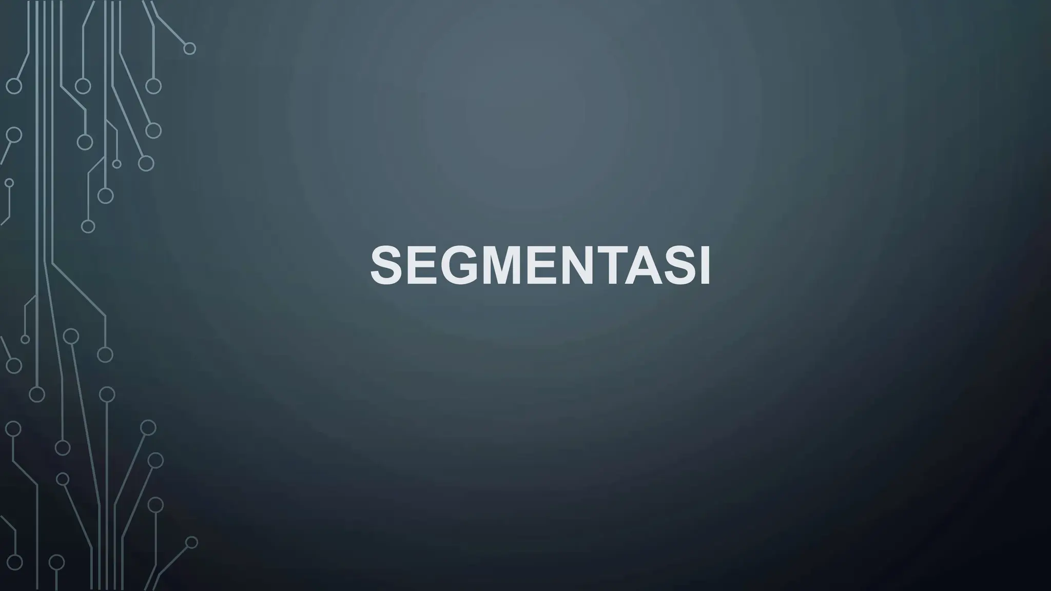 SEGMENTASI: pengertian, konsep, jenis algoritma | PPTX