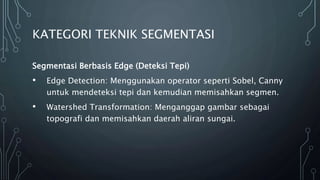 SEGMENTASI: pengertian, konsep, jenis algoritma | PPTX