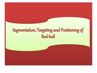 Segmentation of red bull | PPTX