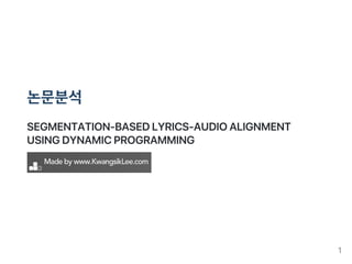 [논문분석] Segmentation based lyrics-audio alignment using dynamic programming | PPT