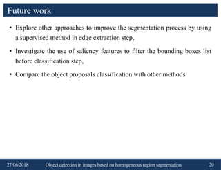 Object detection in images based on homogeneous region segmentation | PPT