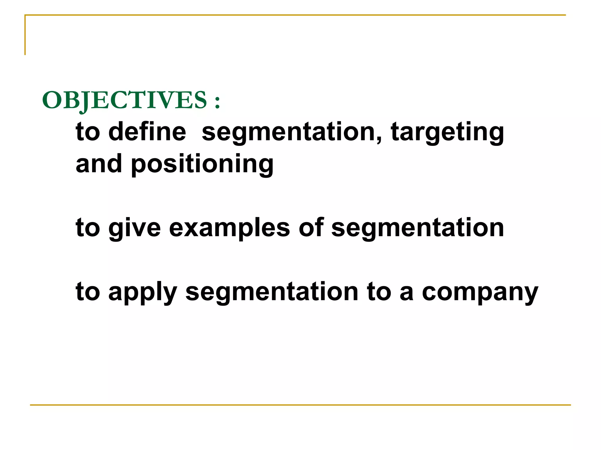 Segmentation , targeting, positioning powerpoint1 | PPT