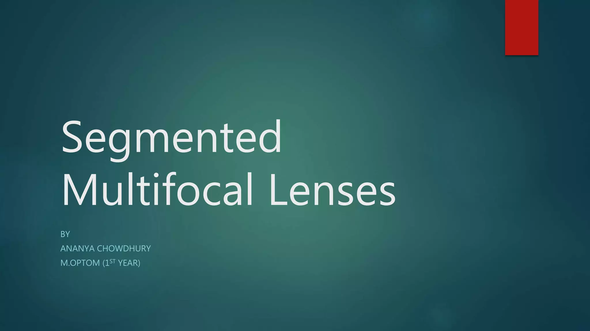 Segmented Multifocal Lenses.pptx