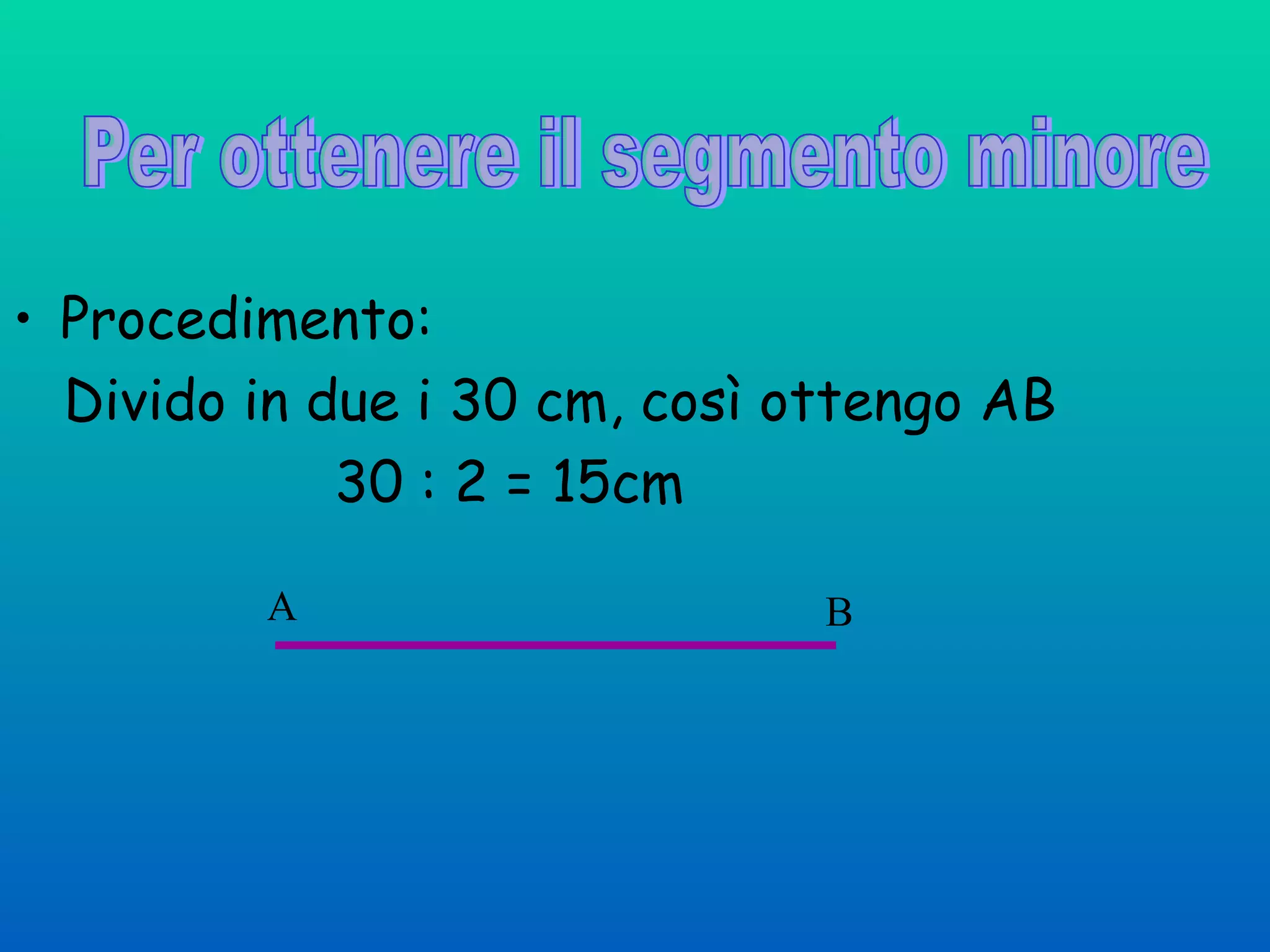 Segmenti - calcolare la misura di due segmenti conoscendo la loro somma ...