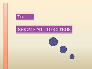 Segment registers | PPTX