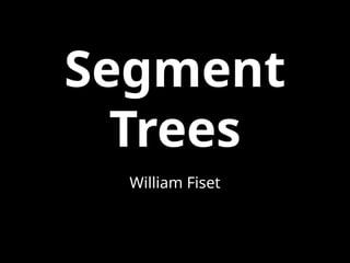 Segment Tree from William Fiset (powerpoint presentation) | PPTX