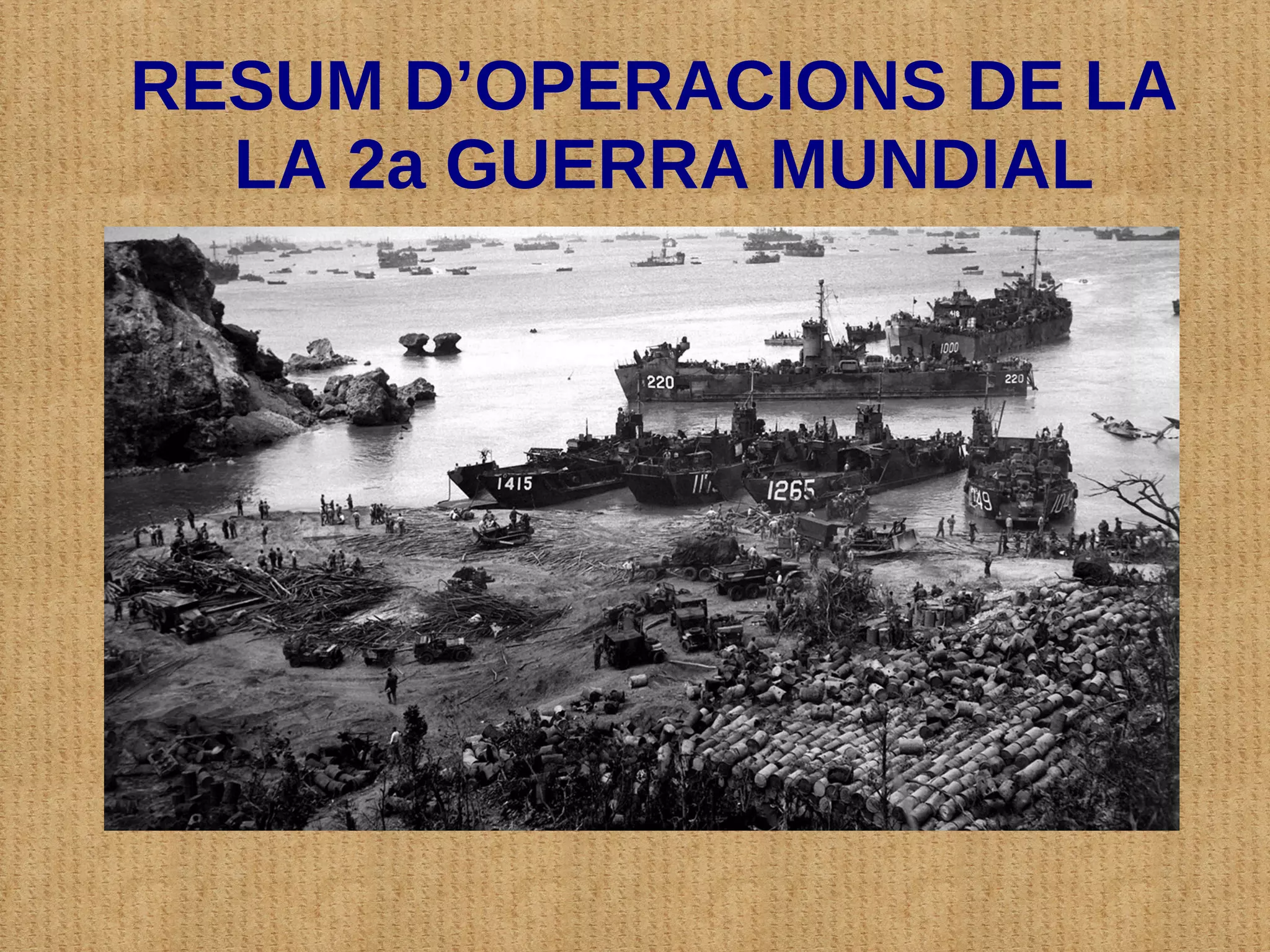Operacions i batalles de la Segona Guerra Mundial | PPT