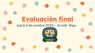 Evaluación de poqomam para examen realizado | PPTX