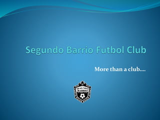 Segundo barrio futbol club | PPTX