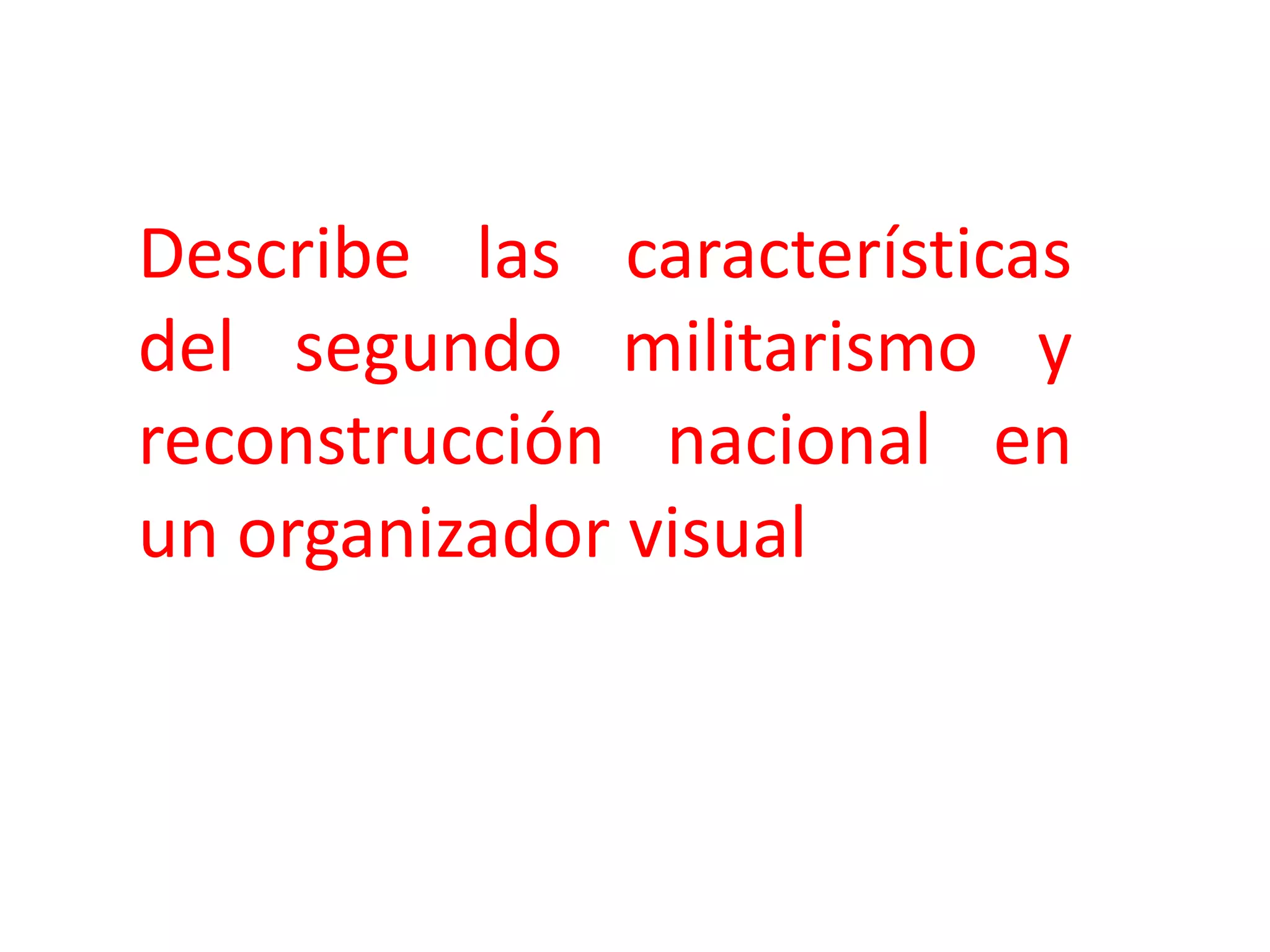 Segundo militarismo y reconstruccion nacional blog | PPTX