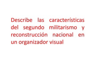 Segundo militarismo y reconstruccion nacional blog | PPTX