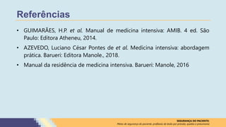 SEGURANÇA DO PACIENTE - UTI - resumo e aula juntos | PPTX