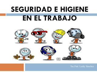 Seguridad E Higiene En El Trabajo