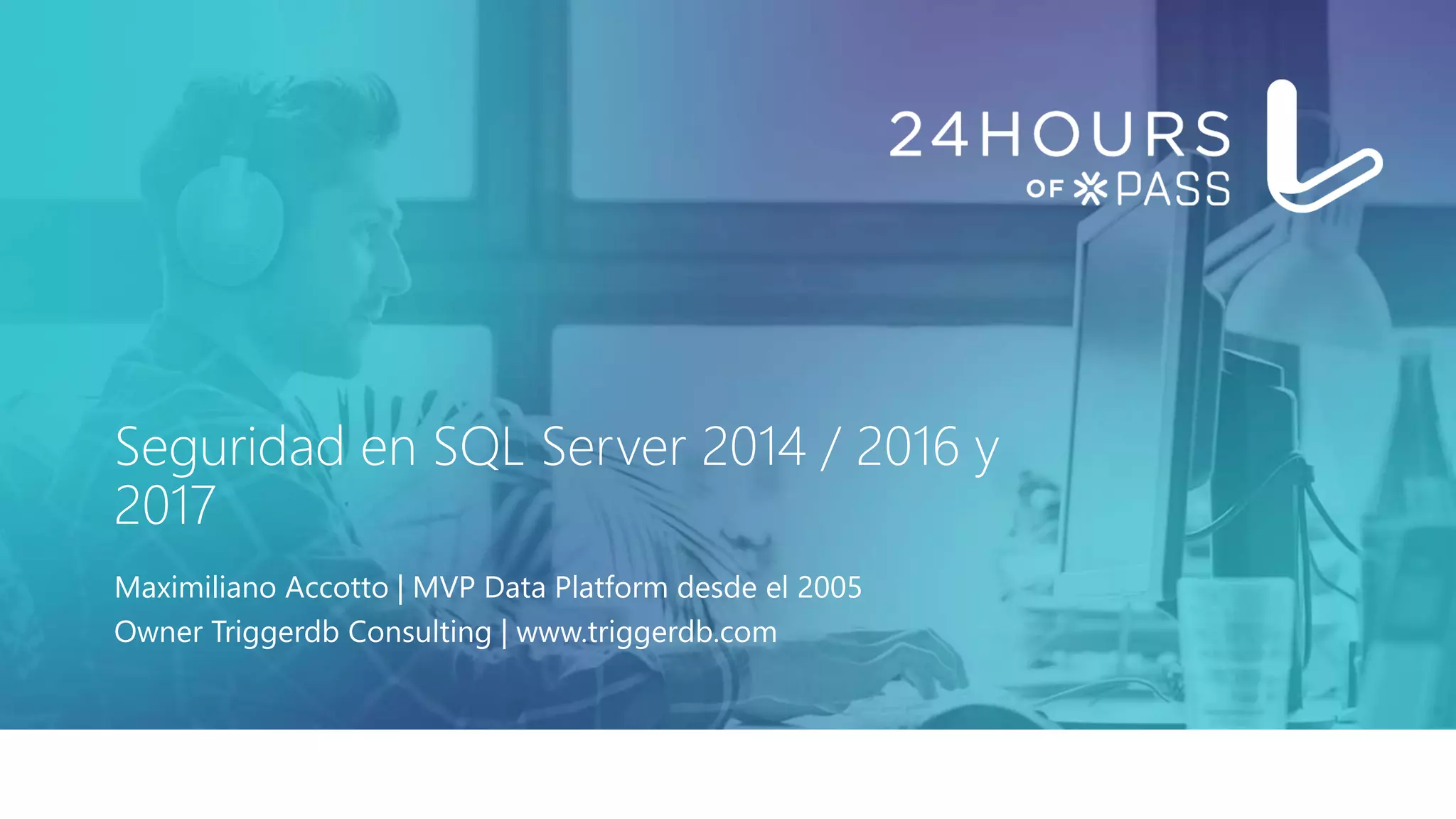 Seguridad en sql server 2016 y 2017 | PPTX
