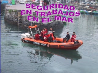 REGLAS DE SEGURIDAD PARA TRABAJOS EN EL MAR | PPT