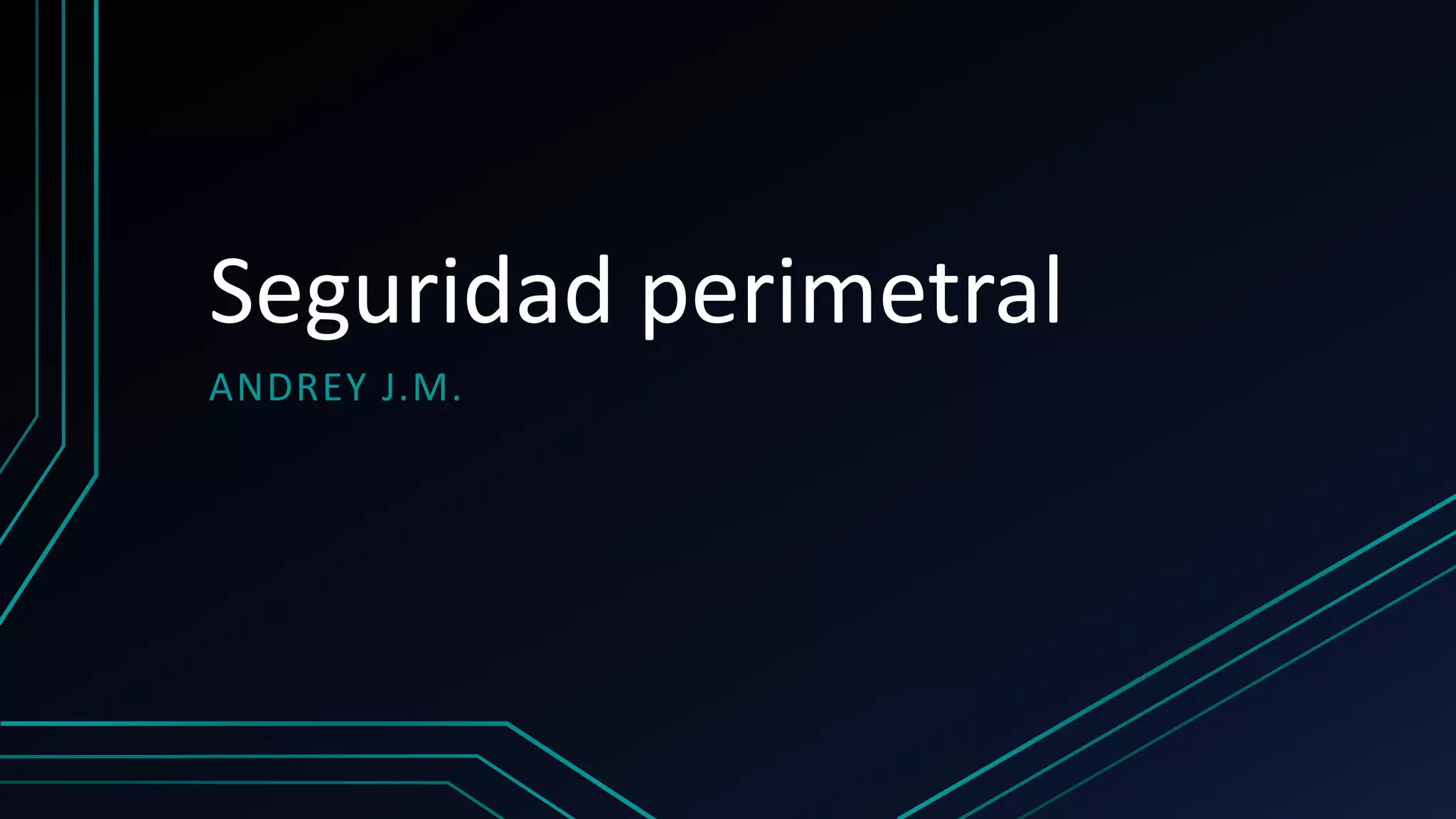 Seguridad perimetral | PPT