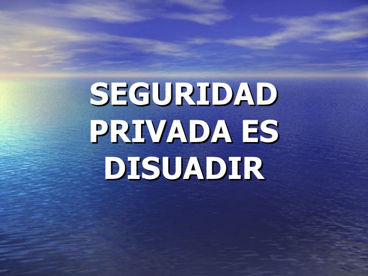 Seguridad Privada Es Disuadir