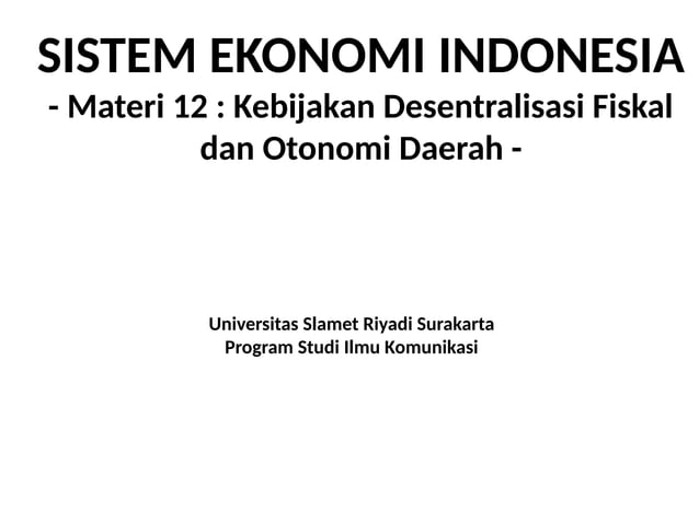SEI_12_Kebijakan_Desentralisasi_Fiskal_dan_Otda.pptx