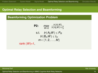 Optimal Relay Selection and Beamforming in MIMO Cognitive Multi-Relay Networks | PPT