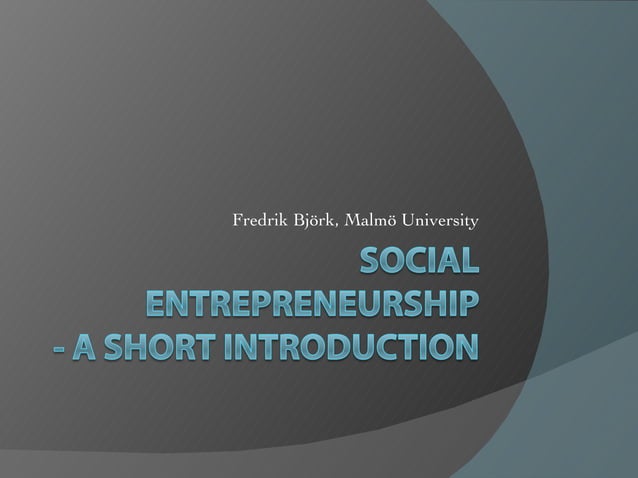 Introduction to social entrepreneurship | PPT | Business | Business and ...