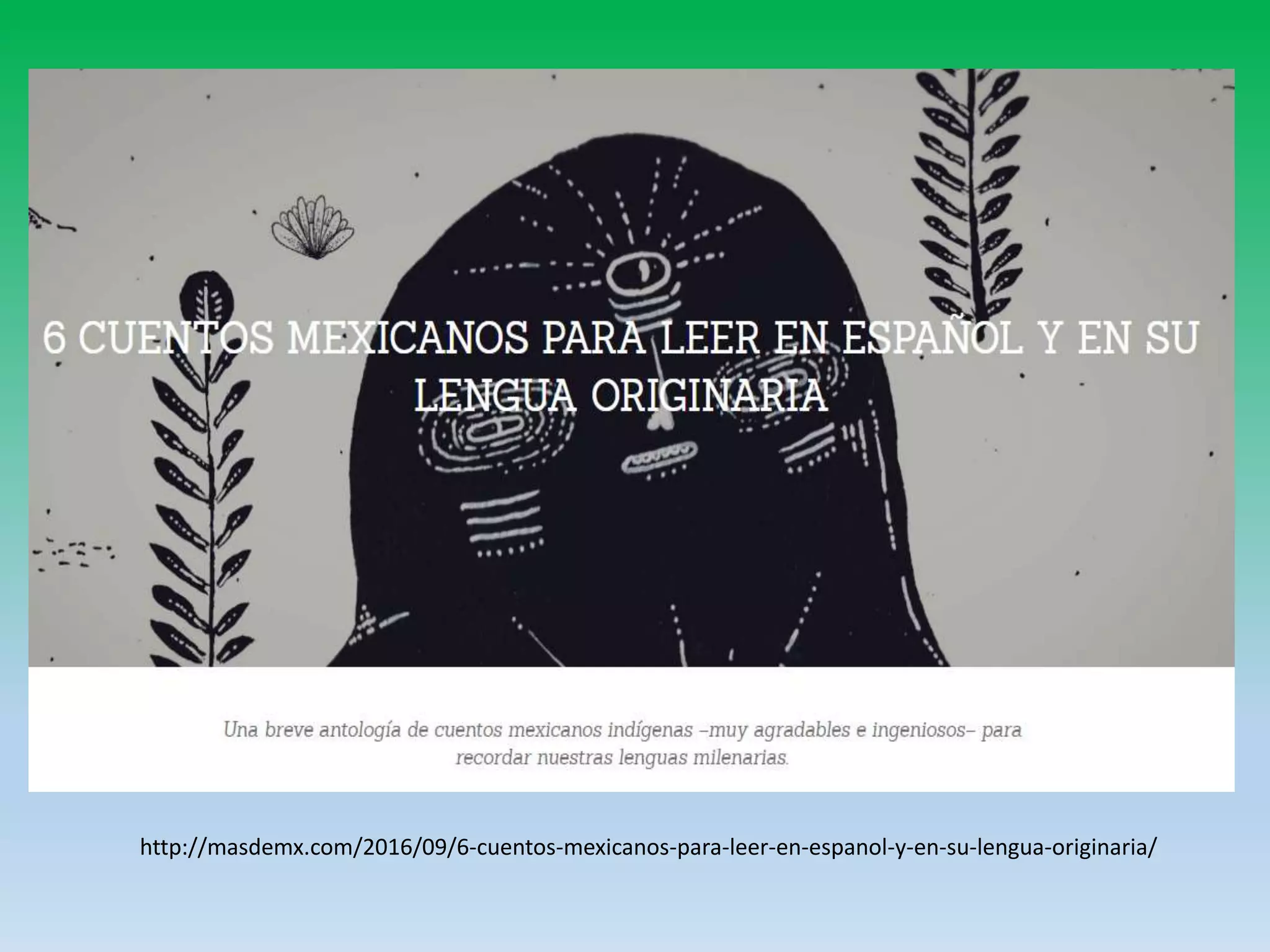 Seis cuentos de y en lenguas indígenas | PPTX
