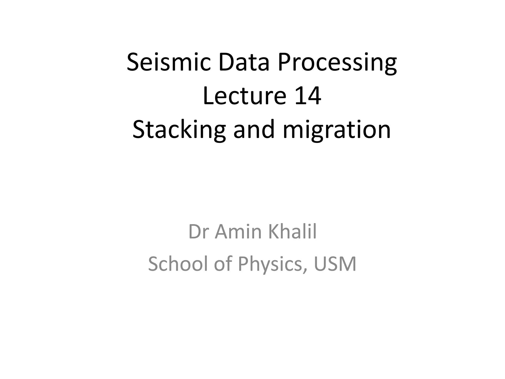 Seismic data processing 14, stacking&migration2 | PPTX