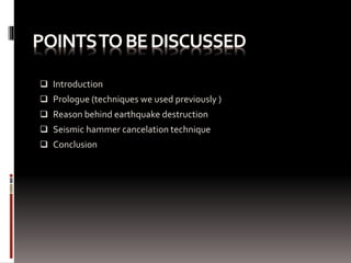 Seismic hammer cancelation technique for earthquake resitant ( | PPT