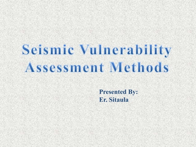 Seismic vulnerability Assessment methods slides.pptx
