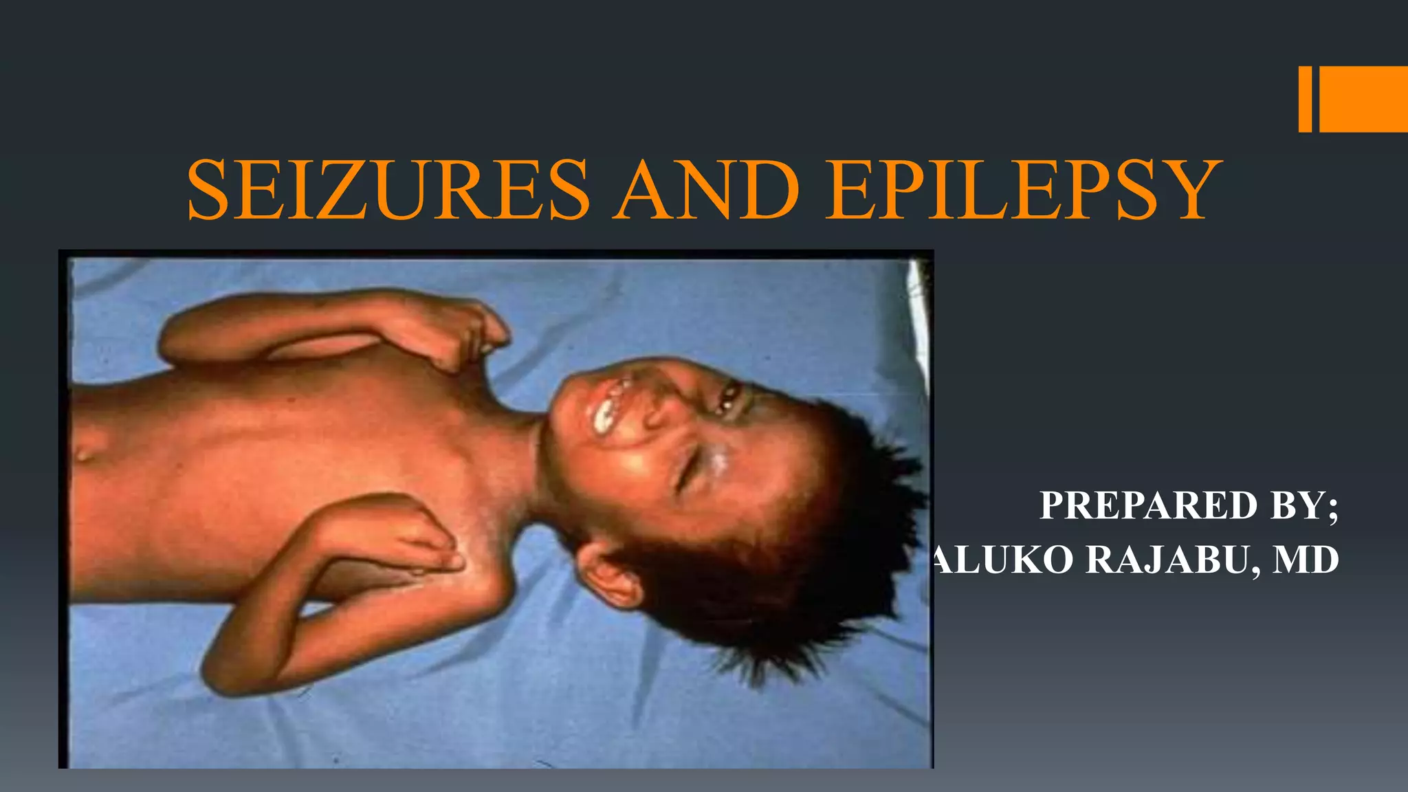 SEIZURE, SEIZURE DISORDERS AND EPILEPSY | PPT