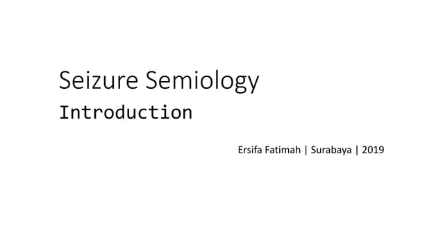 Seizure Semiology: Introduction | PPTX