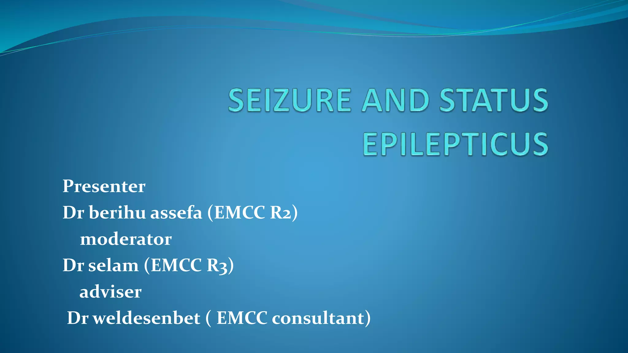 seizure &status epilepticus.pptx | Free Download