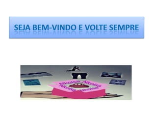 Seja bem vindo e volte sempre | PPTX
