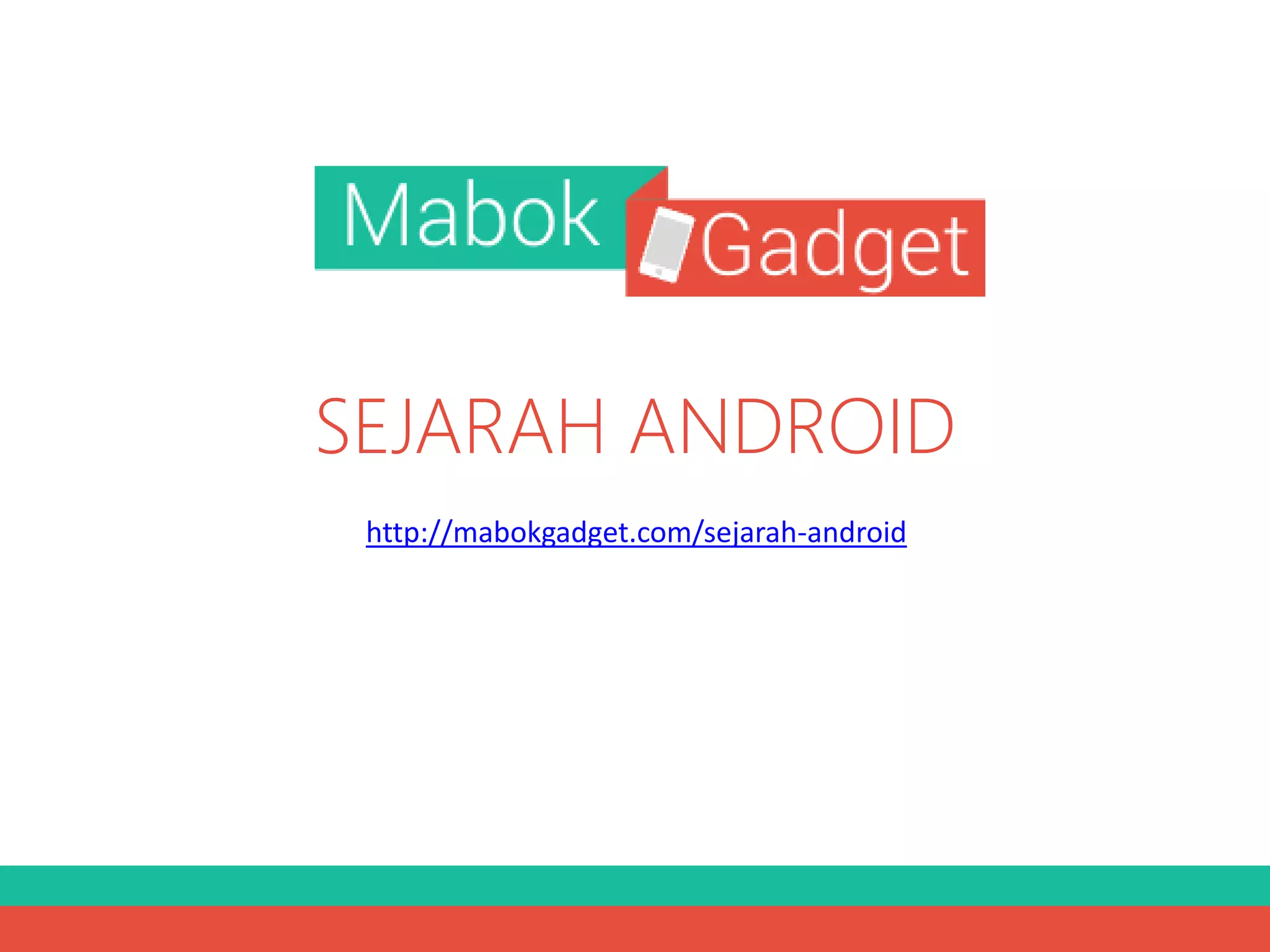 Sejarah android: Perjalanan Panjang Android | PPT