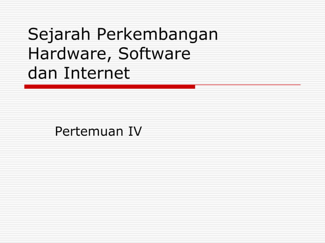 Sejarah perkembangan-hardware-software-dan-internet | PPT