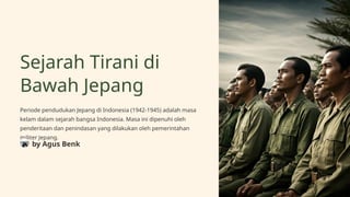 Sejarah-Tirani-di-Bawah-Jepang DI INDONESIA.pptx