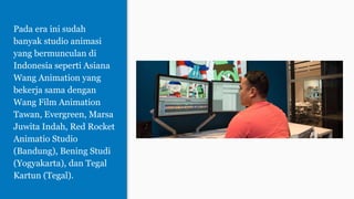 Sejarah animasi di Indonesia | PPTX