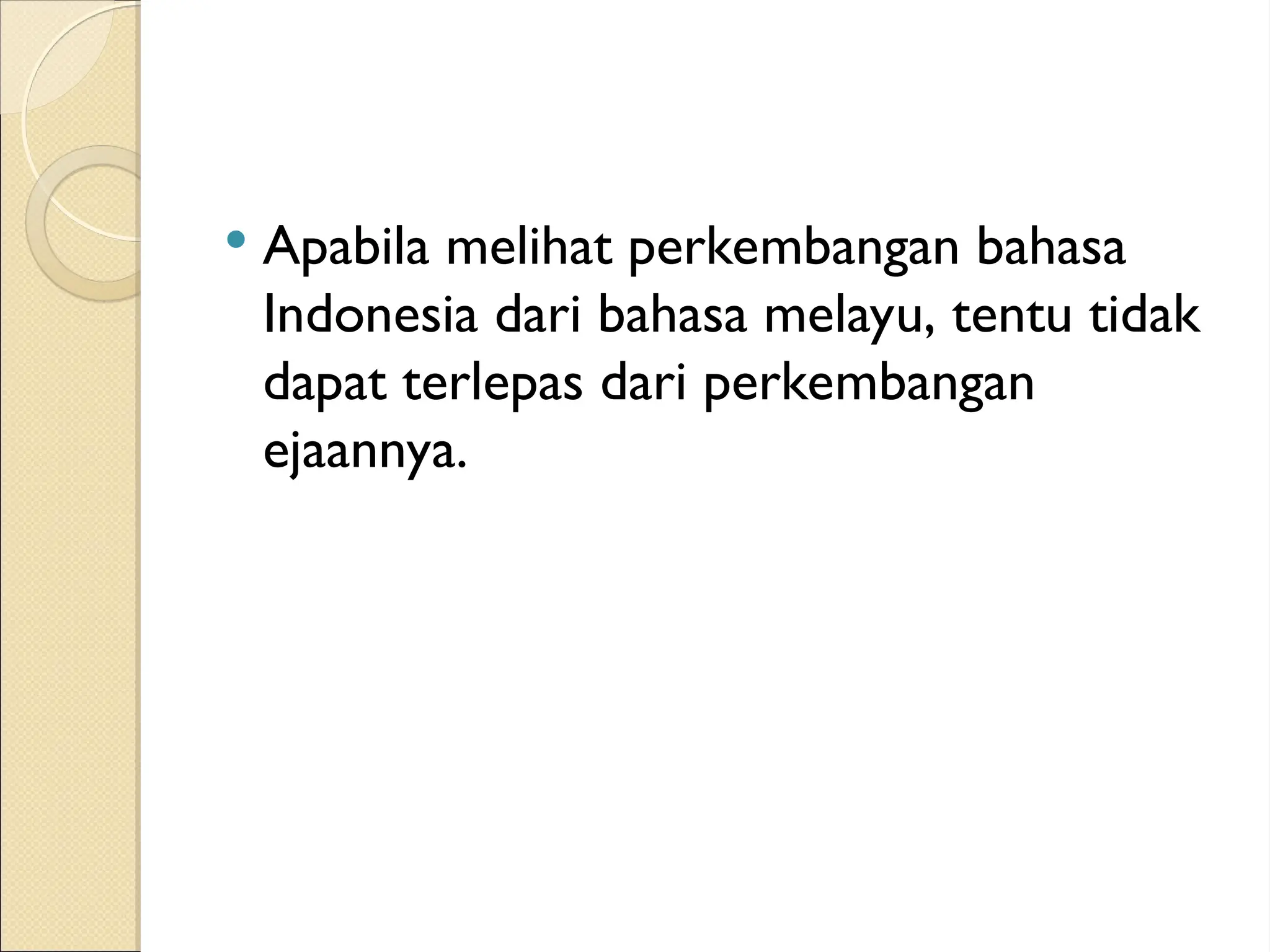 Sejarah Bahasa Indonesia dan Perkembangan Ejaan | PPT
