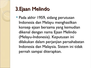 Sejarah Bahasa Indonesia dan Perkembangan Ejaan | PPT