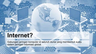 Sejarah dan perkembangan internet dan intranet | PPTX