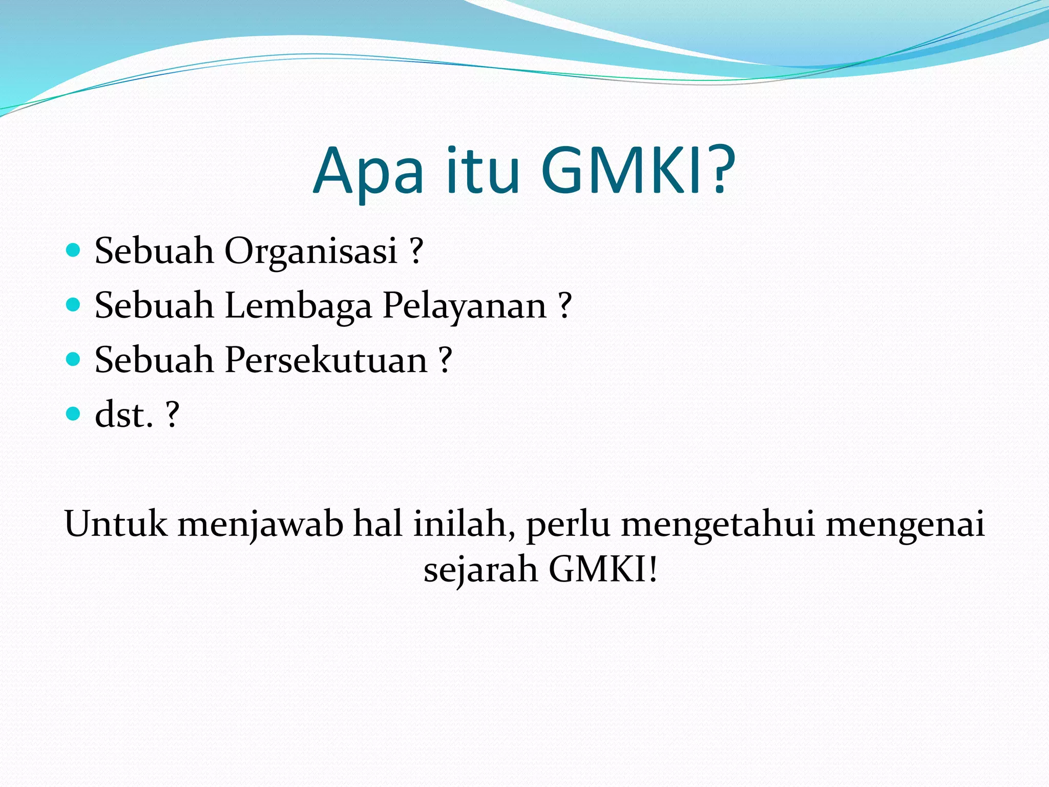 Sejarah GMKI : Sebuah Pengantar | PPTX