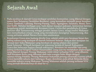 Sejarahgowadantallo 121116063829-phpapp01 | PPTX