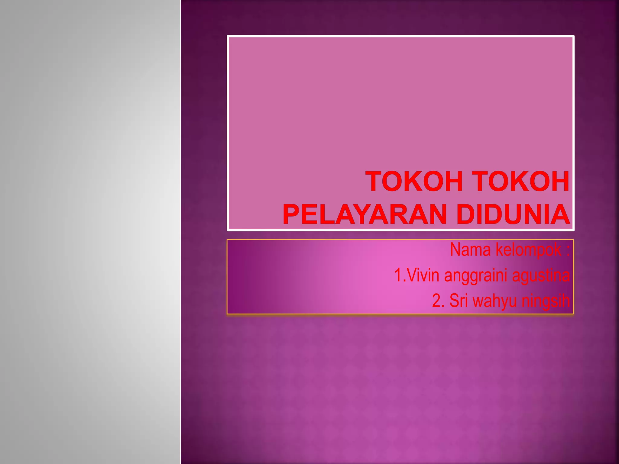 tokoh-tokoh pelayaran samudra di dunia @SMAN 1 KEJAYAN KAB. PASURUAN | PPT