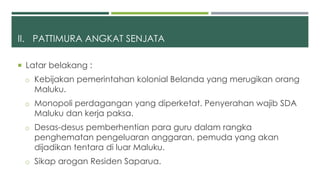 Sejarah Indonesia - Perang Tondano dan Pattimura Angkat Senjata | PPTX