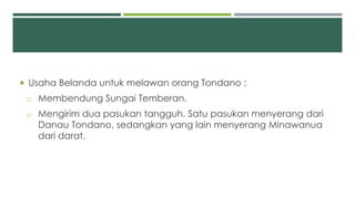 Sejarah Indonesia - Perang Tondano dan Pattimura Angkat Senjata | PPT