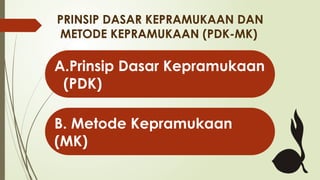 SEJARAH KEPRAMUKAAN DAN PDK-MK(Presentasi).pptx