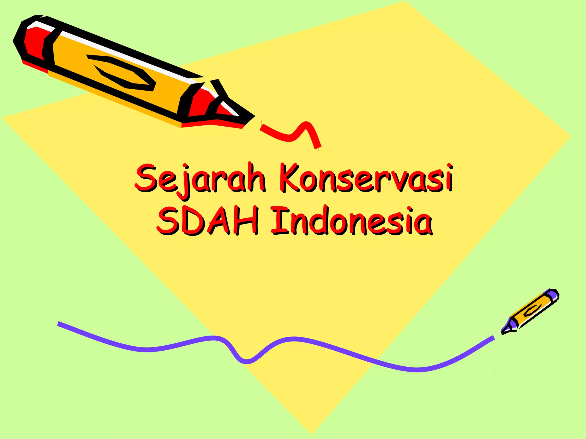 Sejarah konservasi sdah indonesia | PPT
