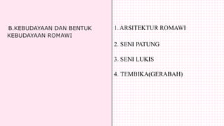 SEJARAH MANCA NEGARA(perkembangan seni rupa Romawi) | PPTX