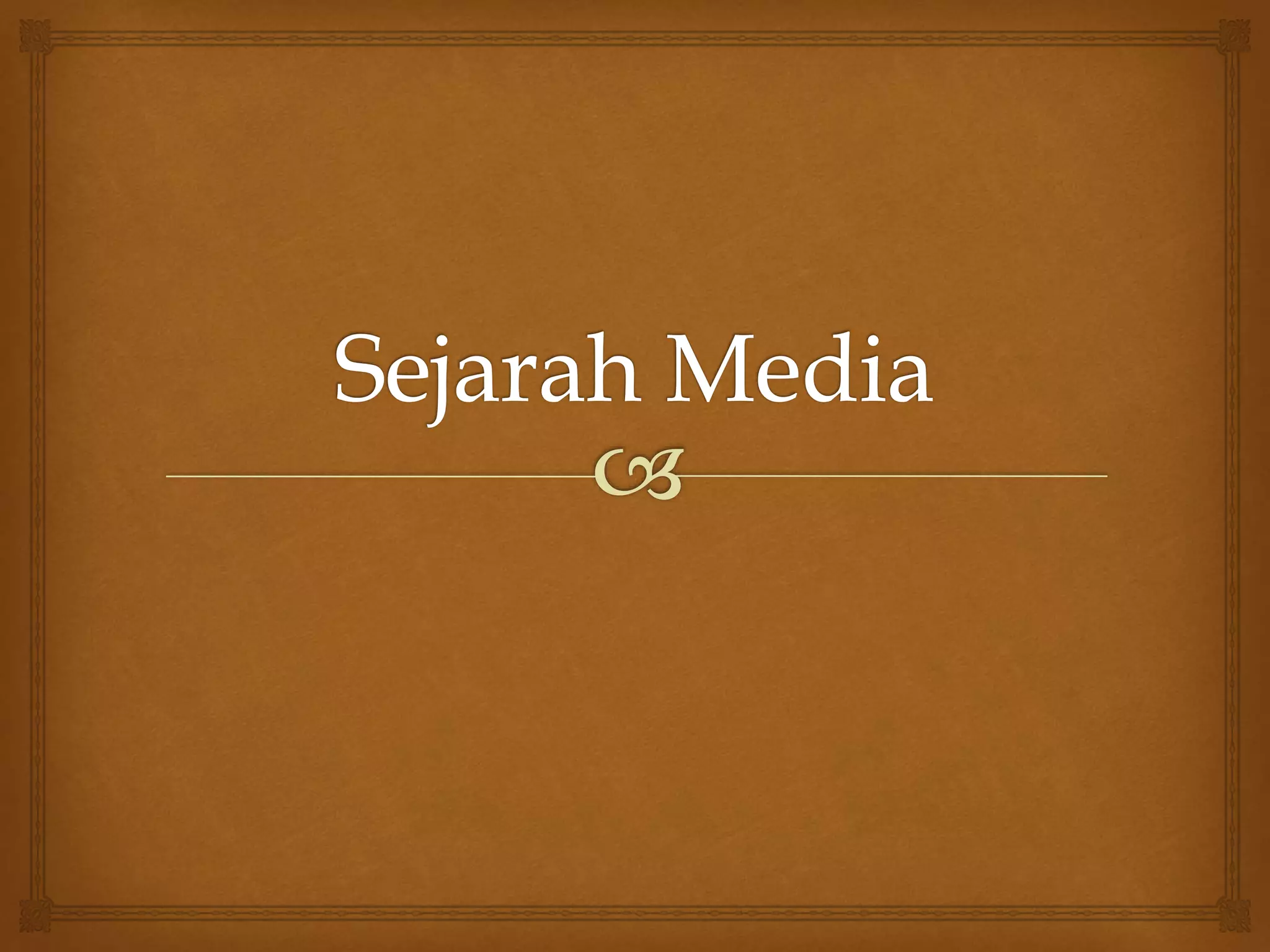 Sejarah media | PPTX