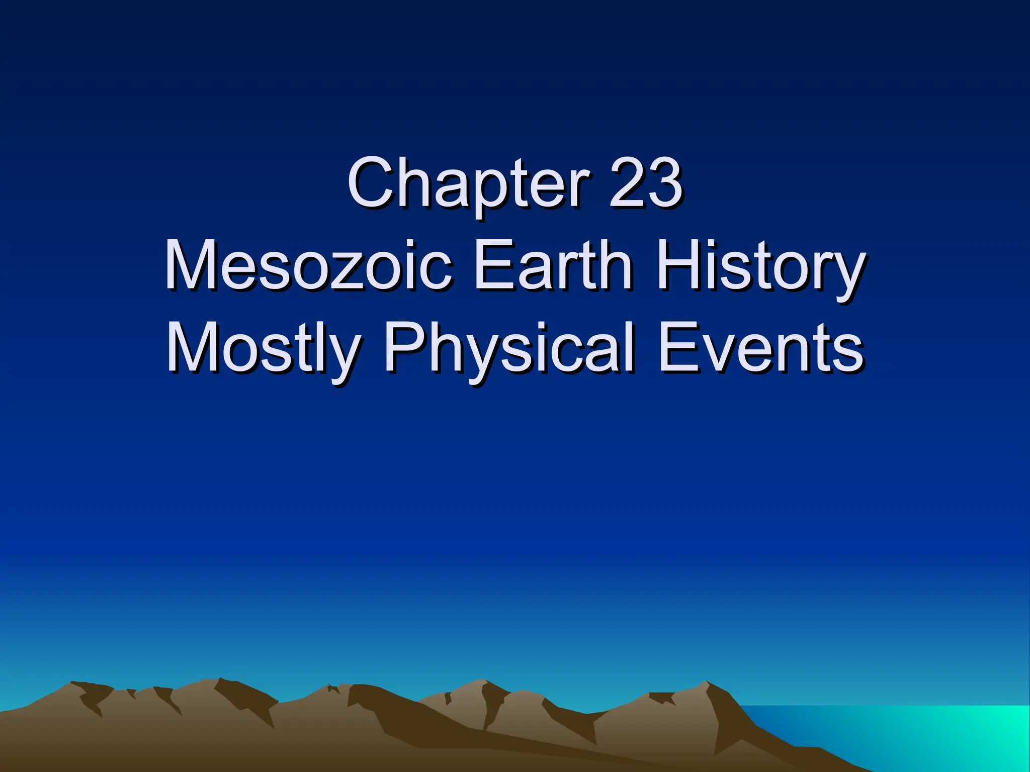 Comprehensive Overview of Mesozoic Earth History and Geologic Events | PPT