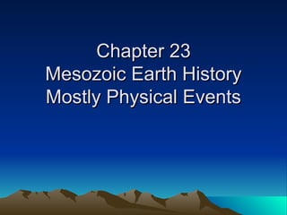 Comprehensive Overview of Mesozoic Earth History and Geologic Events | PPT